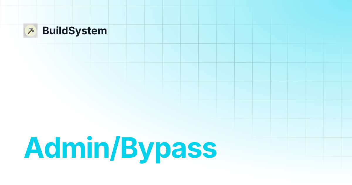 Admin/Bypass | BuildSystem