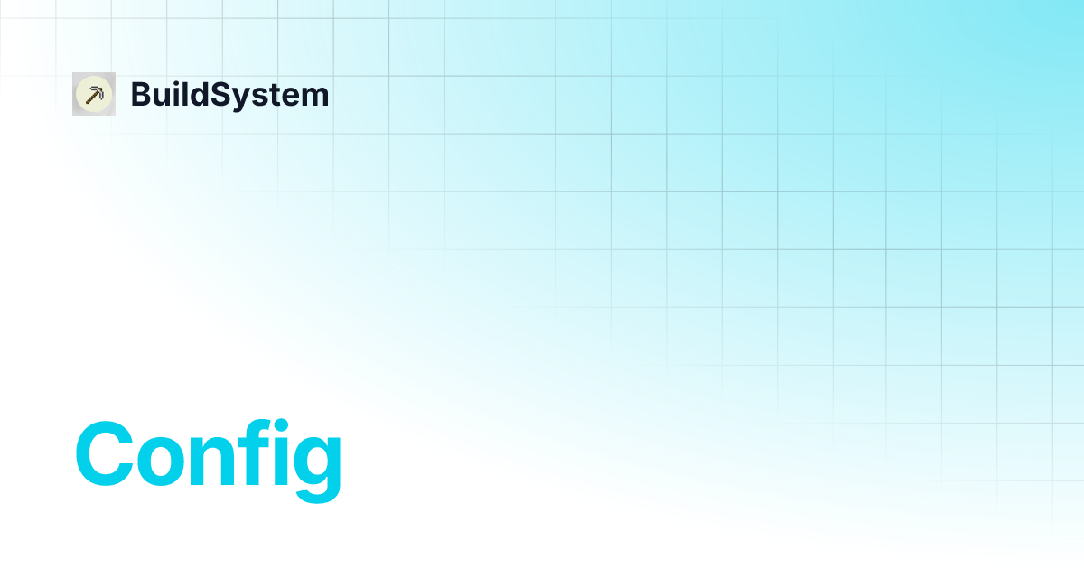 Config | BuildSystem
